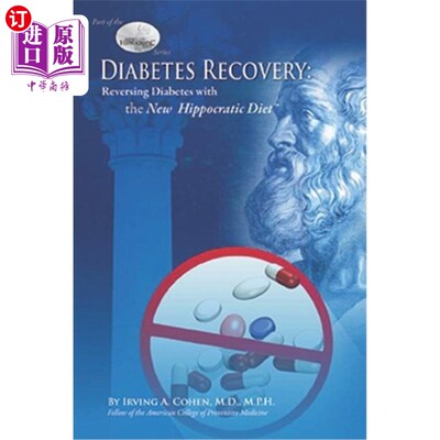 海外直订医药图书Diabetes Recovery: Reversing Diabetes with the New Hippocratic Diet 糖尿病康复：用新的希波克拉底饮