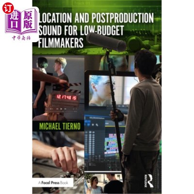 海外直订Location and Postproduction Sound for Low-Budget Filmmakers 低成本电影制作人的位置和后期制作声音