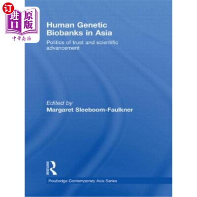 海外直订Human Genetic Biobanks in Asia: Politics of trust and scientific advancement 亚洲的人类基因生物库：信任政治