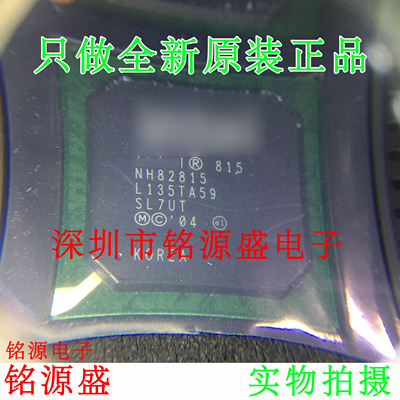铭源盛 全新原装正品 NH82815-SL7UT NH82815 BGA 芯片 可开票