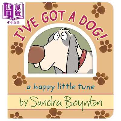 进口原版 *桑德拉.博因顿 我有一只小狗 Sandra Boynton I've Got a Dog 英文原版 儿童纸板书 绘本故事 色彩鲜艳    Simon & Schu