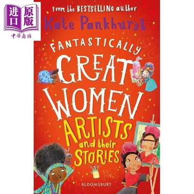 进口原版 *杰出女性艺术家及其故事 Fantastically Great Women Artists and Their Stories 英文原版 人物传记故事   Bloomsbury