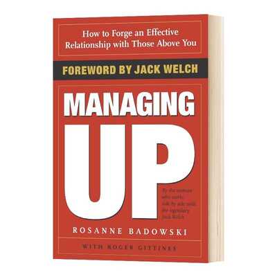 进口原版 领导力课 英文原版 Managing Up 推荐书籍 杰克韦尔奇的秘书所写 管理者 如何与上司打交道 Rosanne Badowski 进口英