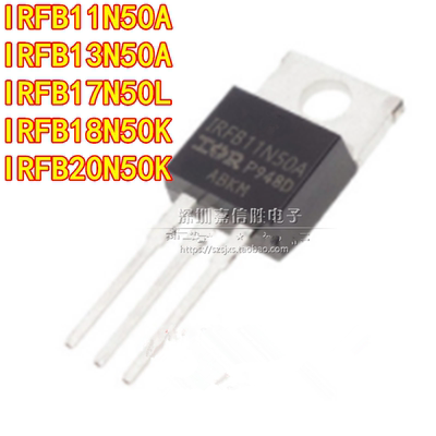 全新IRFB11N50A IRFB13N50A IRFB17N50L IRFB18N50K IRFB20N50K
