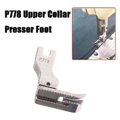 1Pc P778 All Steel Presser Foot Upper Collar Sewing Presser