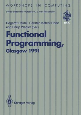 【预订】Functional Programming, Glasgow 1991...