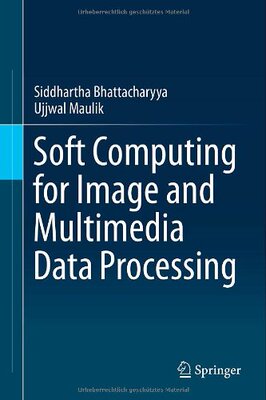 【预订】Soft Computing for Image and Multime...