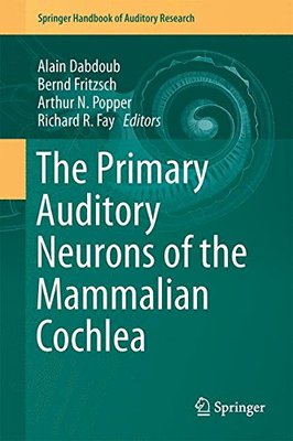 【预订】The Primary Auditory Neurons of the ...