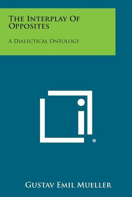 【预售】The Interplay of Opposites: A Dialectical Ontology