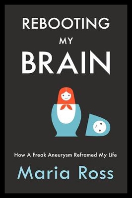 【预售】Rebooting My Brain: How a Freak Aneurysm Reframed