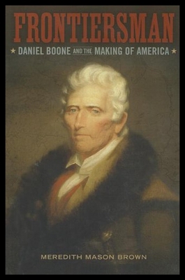 【预售】Frontiersman: Daniel Boone and the Making of Amer