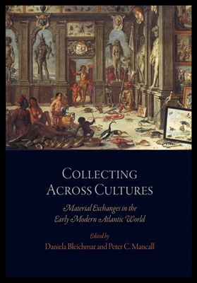 【预售】Collecting Across Cultures: Material Exchanges in