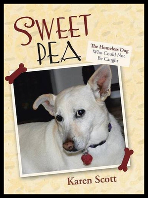 【预售】Sweet Pea: The Homeless Dog Who Could Not Be Caug