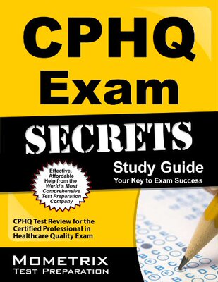 【预售】CPHQ Exam Secrets, Study Guide: CPHQ Test Revi...