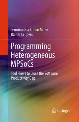 【预订】Programming Heterogeneous Mpsocs: To...