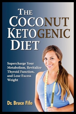 【预售】The Coconut Ketogenic Diet: Supercharge Your Meta
