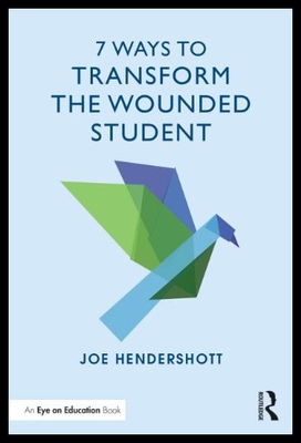 【预售】7 Ways to Transform the Wounded Studen
