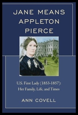【预售】Jane Means Appleton Pierce: U.S. First Lady (1853