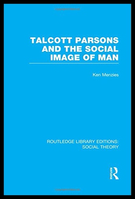 【预售】Talcott Parsons and the Social Image of Man (Rle