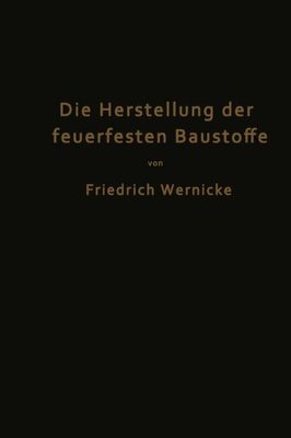 【预订】Die Herstellung Der Feuerfesten Baustoffe