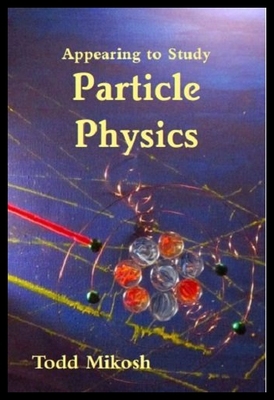 【预售】Appearing to Study Particle Physics