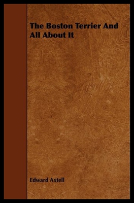 【预售】The Boston Terrier and All about It