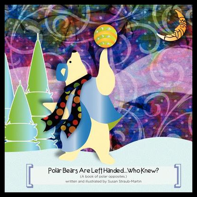 【预售】Polar Bears Are Left Handed...Who Knew?