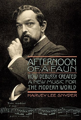 【预订】Afternoon of a Faun: How Debussy Cre...