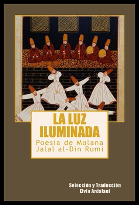 【预售】La Luz Iiuminada: Poesia de Jalal Al-Din Rumi
