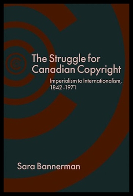 【预售】The Struggle for Canadian Copyright: Imperialism