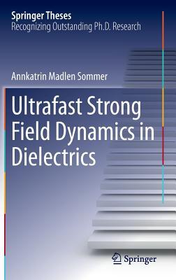 【预订】Ultrafast Strong Field Dynamics in D...