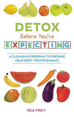 【预售】Detox Before You're Expecting: A Cleansing Pro...