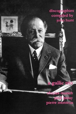 【预售】A Gallic Trio. 3 Discographies. Charles Munch ...