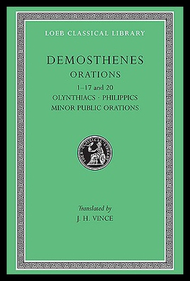 现货 Orations, Volume I: Orations 1-17 and 20: Olynthi