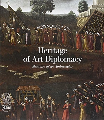 【预订】Heritage of Art Diplomacy: Memoirs o...