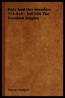 【预售】Italy and Her Invaders 774-814 - Vol VIII the Fra