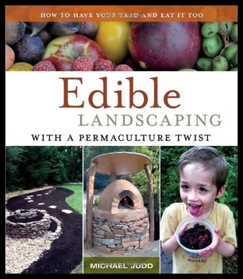 【预售】Edible Landscaping with a Permaculture Twist: How