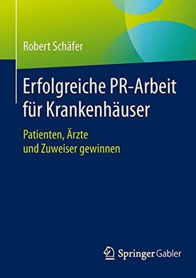 【预订】Erfolgreiche PR-Arbeit für Krankenhäuser