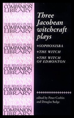 【预售】Three Jacobean Witchcraft Plays: Sophonsiba, the