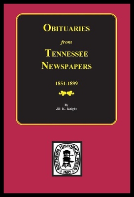 【预售】Obituaries from Tennessee Newspapers, 1851-1899.