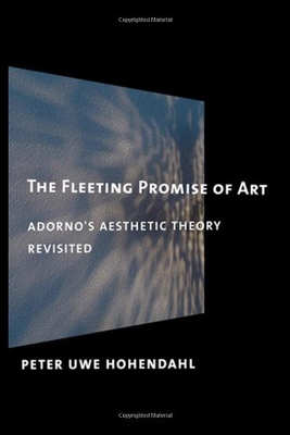 【预售】The Fleeting Promise of Art: Adorno's Aesthetic T