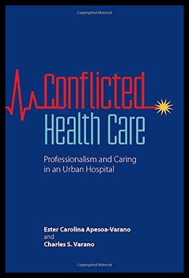 【预售】Conflicted Health Care: Professionalism and Carin