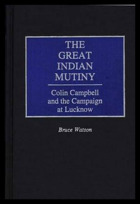 【预售】The Great Indian Mutiny: Colin Campbell and the