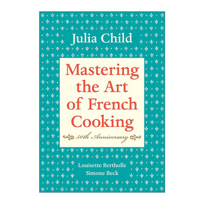 英文原版 Mastering the Art of French Cooking  Volume I 掌握烹饪法国菜的艺术1 法国料理宝典 食谱 50周年纪念精装收藏版 英文