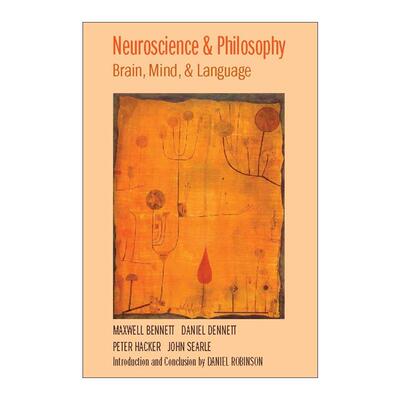 英文原版 Neuroscience and Philosophy 神经科学和哲学 大脑 思维和语言 悉尼大学教授Maxwell Bennett 英文版 进口英语原版书籍