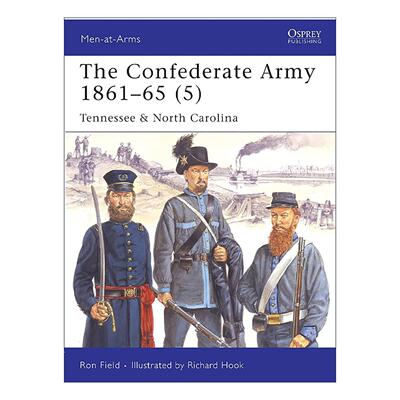 英文原版 The Confederate Army 1861–65 5 美国南北战争时期的邦联军 田纳西及北卡罗来纳州 历史上的军队系列 进口英语原版书籍