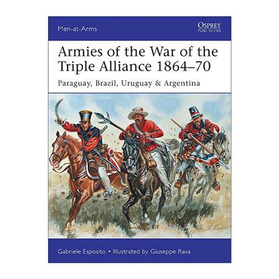 英文原版 Armies of the War of the Triple Alliance 1864–70 巴拉圭战争中的军队 历史上的军队系列 英文版 进口英语原版书籍