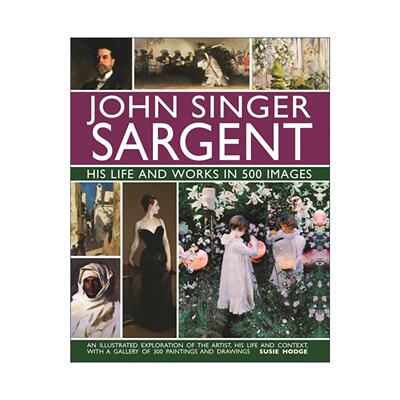 英文原版 John Singer Sargent 约翰辛格萨金特 全图解传记 500帧影像还原大师生平300件油画与素描高清收藏集 精装 英文版