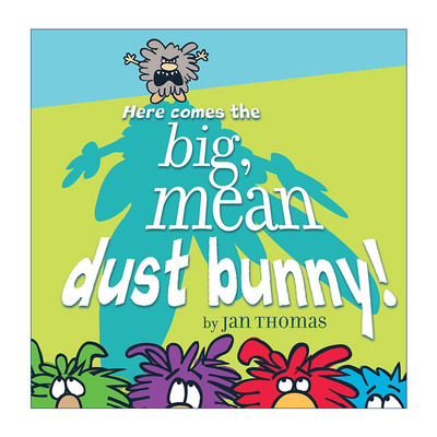 英文原版 Here Comes the Big Mean Dust Bunny 四只灰尘怪又来了 精装绘本 幽默图画书 Jan Thomas 英文版 进口英语原版书籍