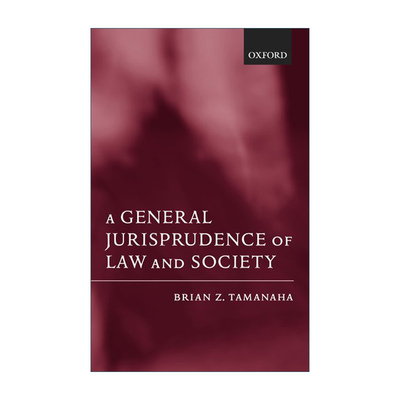 英文原版 A General Jurisprudence of Law and Society 一般法理学 以法律与社会的关系为视角 布赖恩·Z·塔玛纳哈 进口英语书